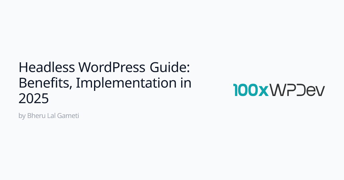 Headless WordPress Guide: Benefits, Implementation in 2025