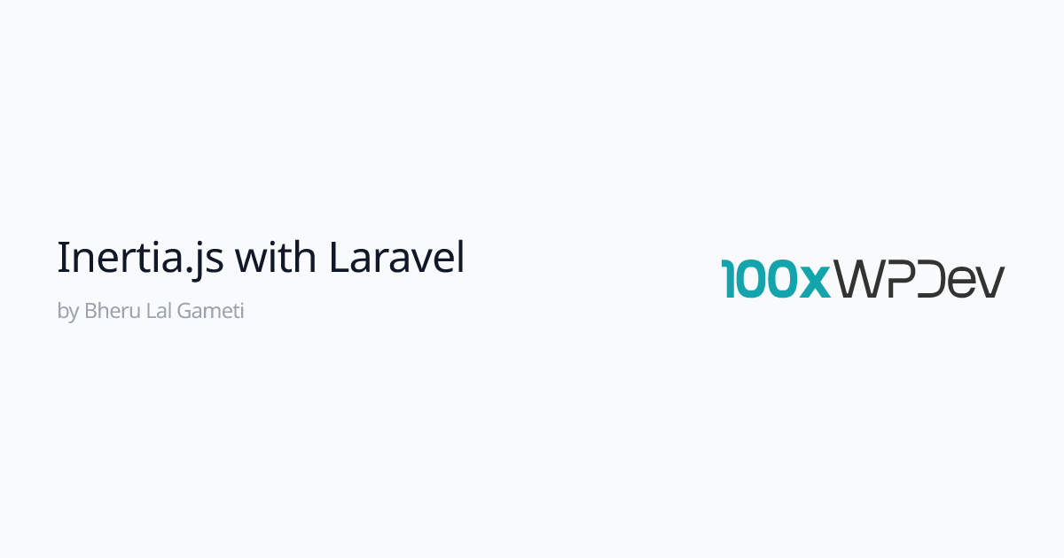 Inertia.js with Laravel & React: Building Modern Apps Without APIs | Bheru Lal Gameti
